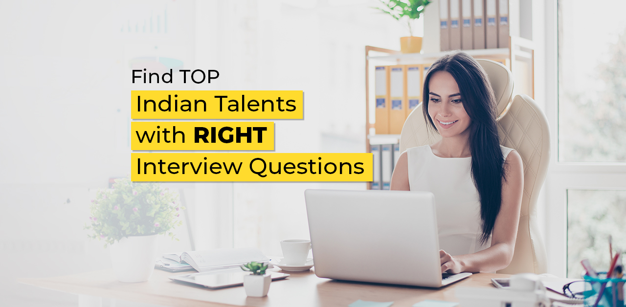 Remote Interview Questions To Ask When Hiring From India: A Guide For ...