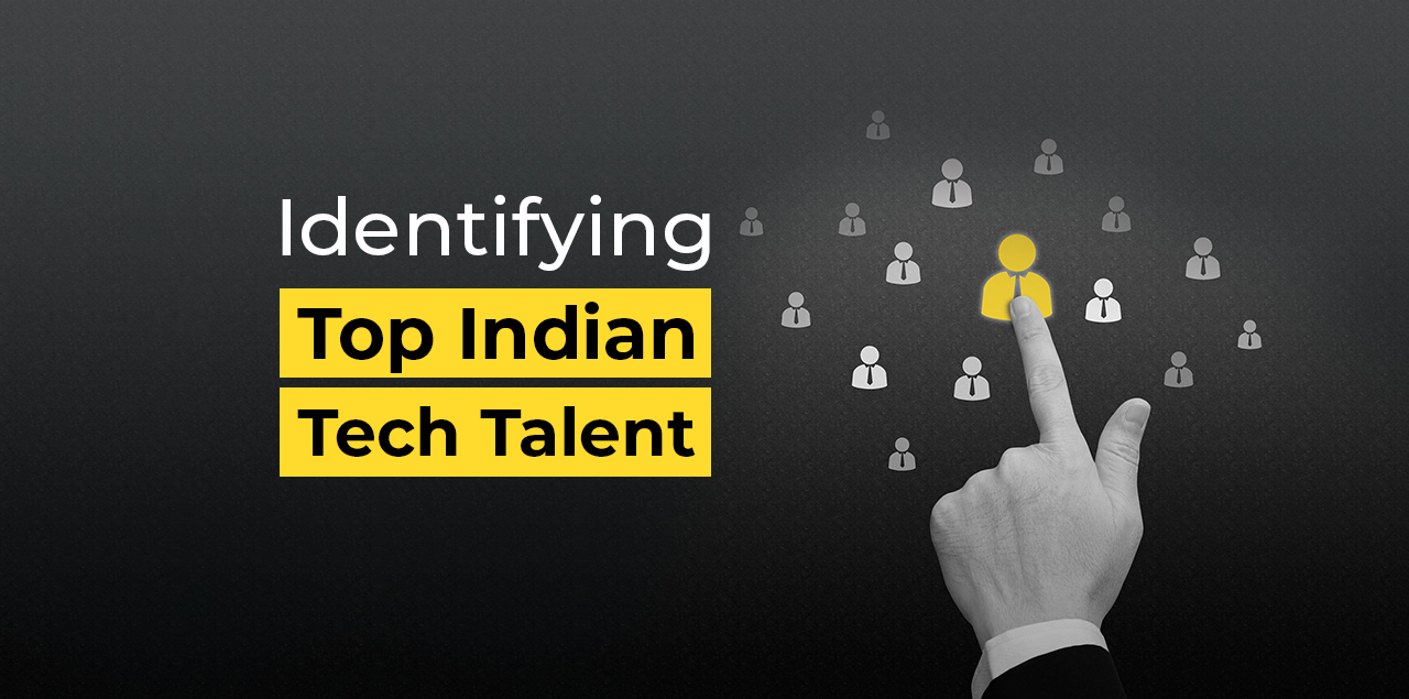 Choosing Indian Top Tech Talent: Beyond Your Comprehensive Knowledge On ...