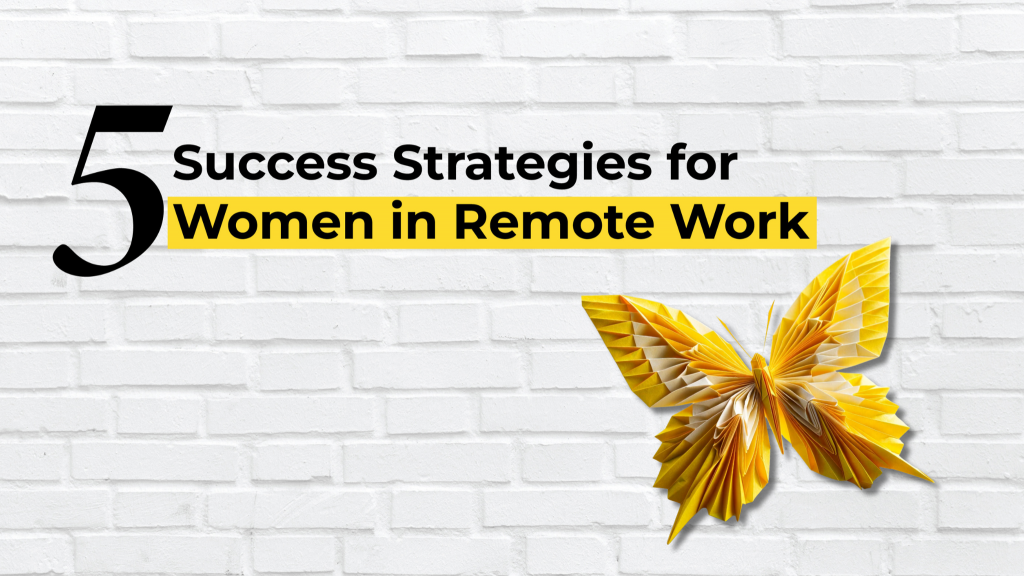 5 Success Strategies for Women in Remote Work - Uplers