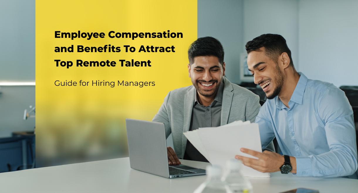 Employee Compensation and Benefits To Hire Top Indian Remote Talent | Guide for Hiring Managers