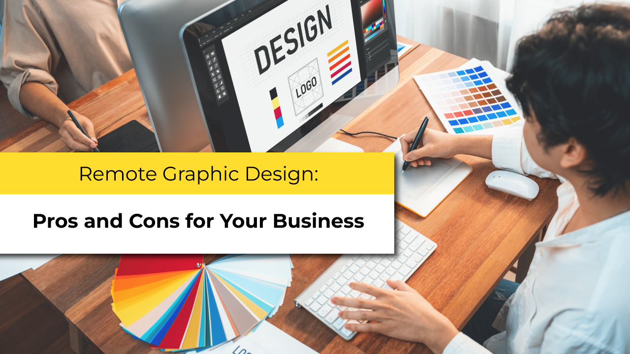 Understanding Pros and Cons of Hiring Remote Graphic Designers