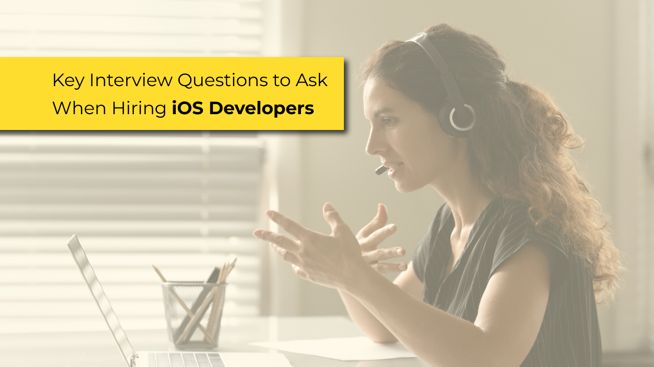 Key iOS Developer Interview Questions to Ask When Hiring iOS Developers ...