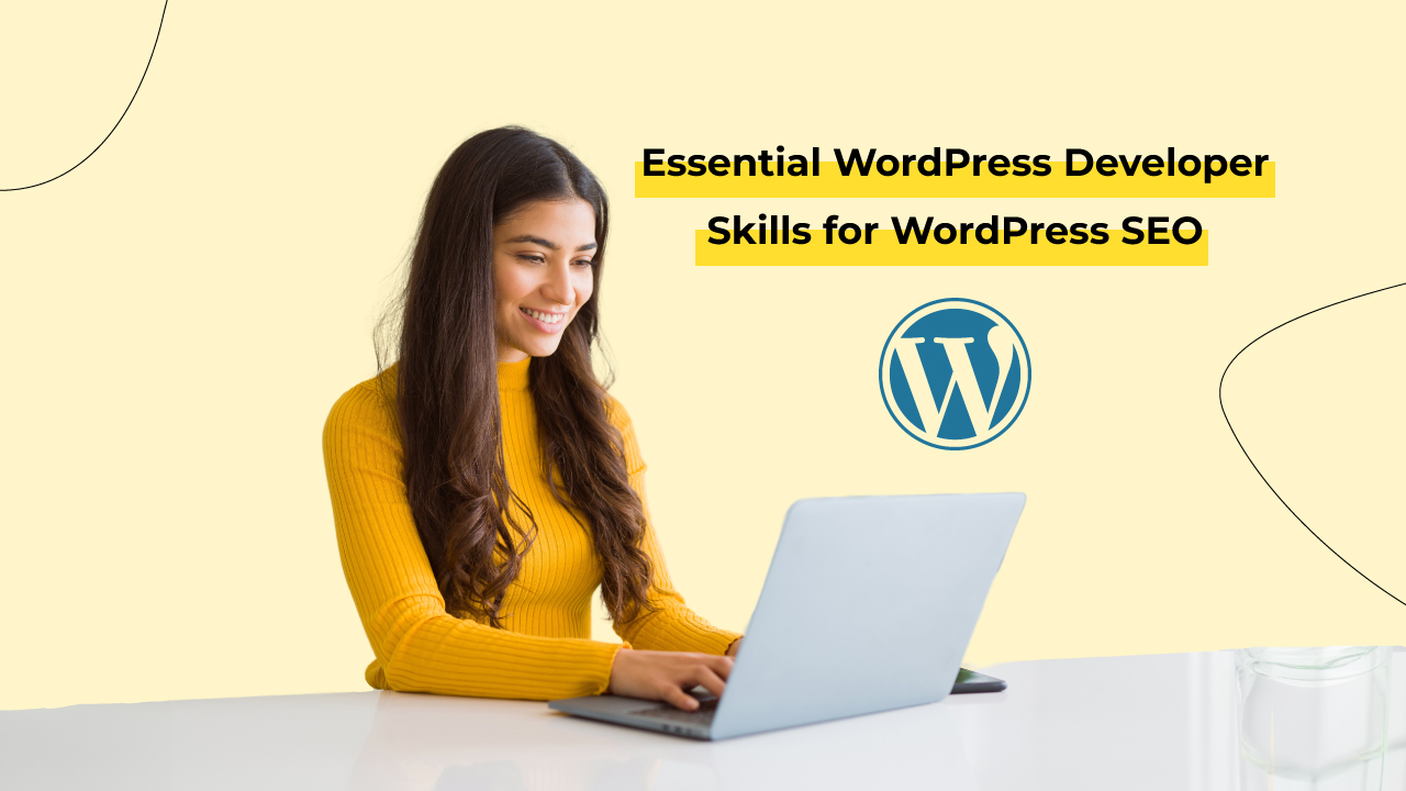 Essential WordPress Developer Skills for Effective WordPress SEO